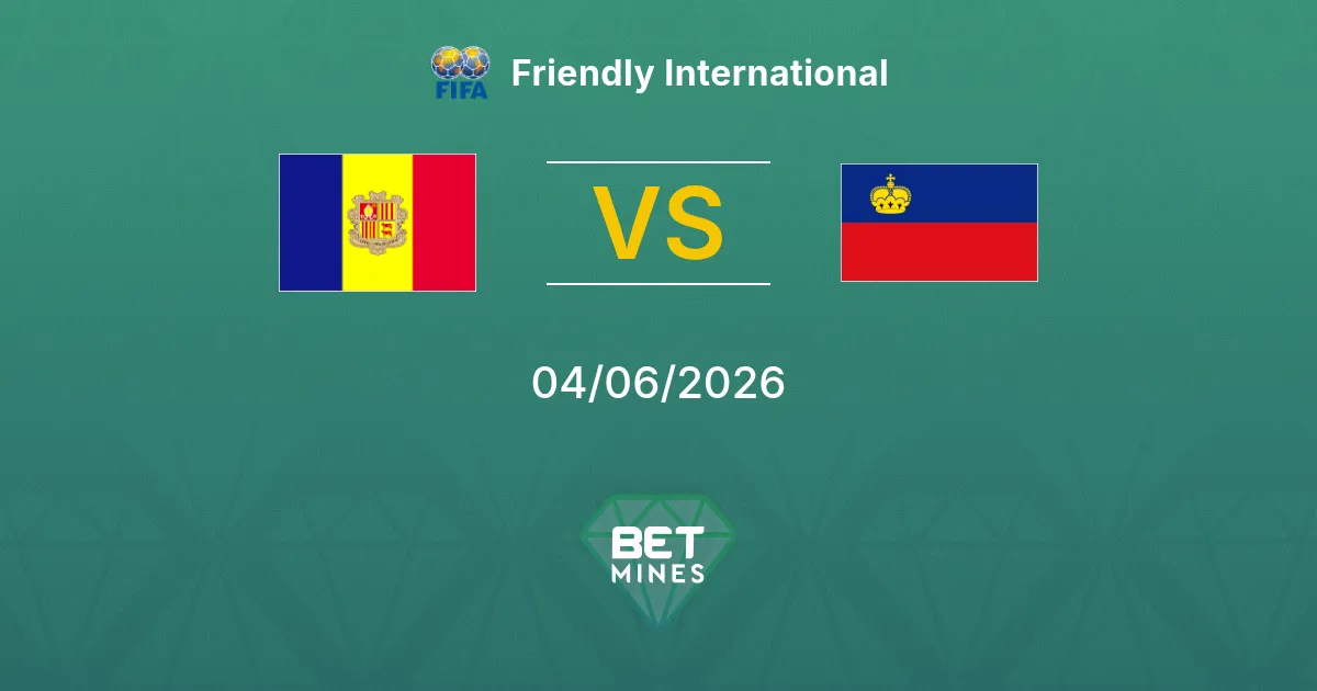Prediction Andorra vs Liechtenstein: analysis, odds and betting tips ...