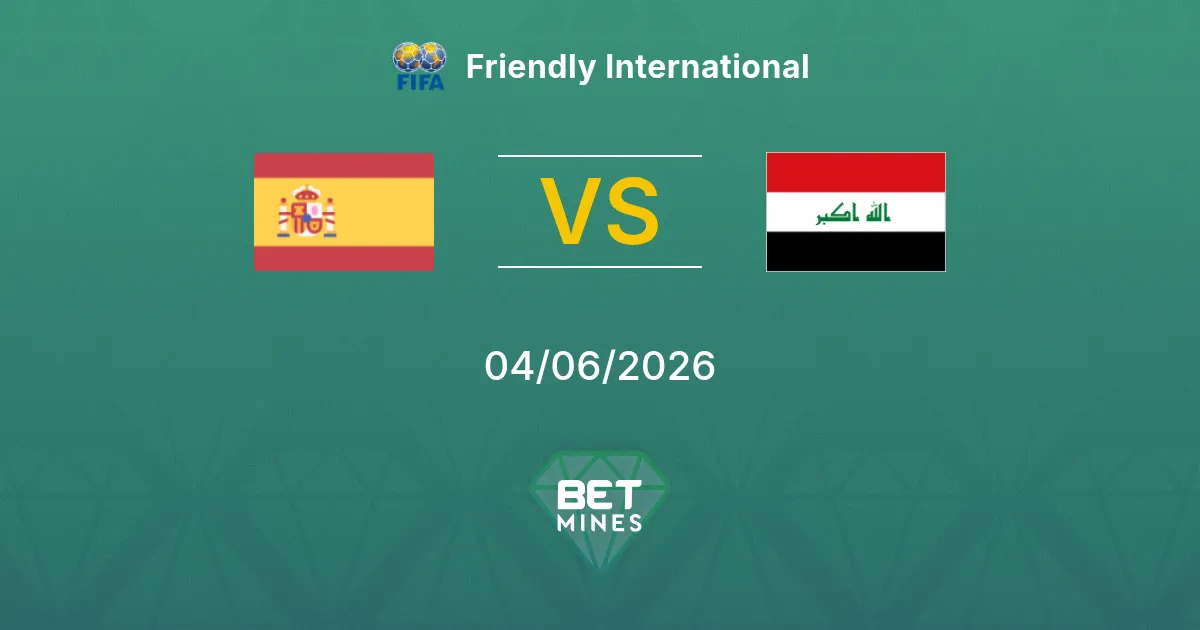 Prediction Spain vs Iraq: analysis, odds and betting tips | BetMines